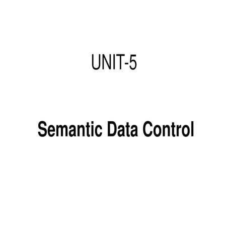 Distributed DBMS - Unit 5 - Semantic Data Control | PPT
