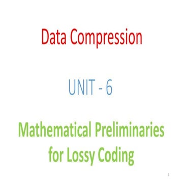 DC - Unit - 6 - Mathematical Preliminaries for Lossy Coding | PPT