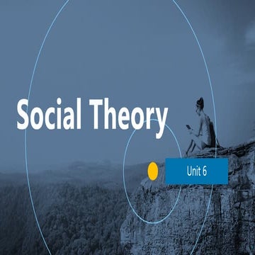 Unit-6-Social-Theory.pdf this lecture enhance your capability to ...