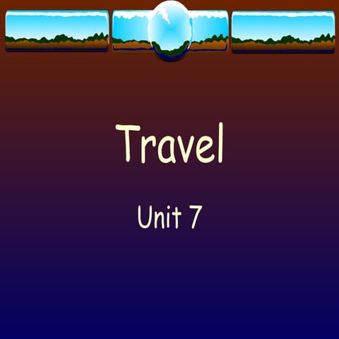 Unit 7 - Travel | PPT