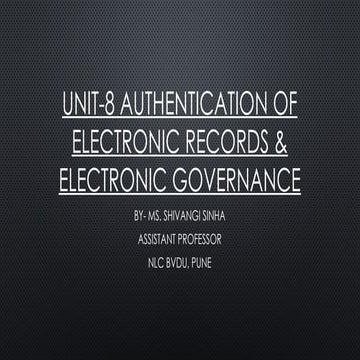Unit-8 Authentication of electronic records & electronic governance.pptx