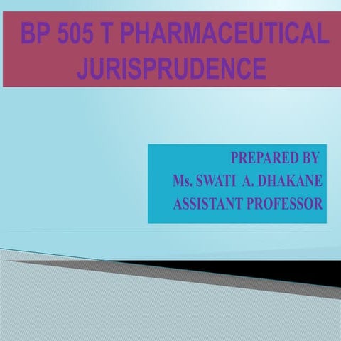 UNIT-I.BP 505 T PHARMACEUTICAL JURISPRUDENCE T.Y. (SEM-V) 2024-25.pptx