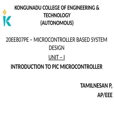 Microcontroller Based System Design Unit-I PIC Microcontroller .pptx