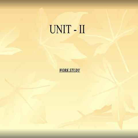 PRODUCTION PLANNING AND CONTROL--UNIT II WORK STUDY | PPT