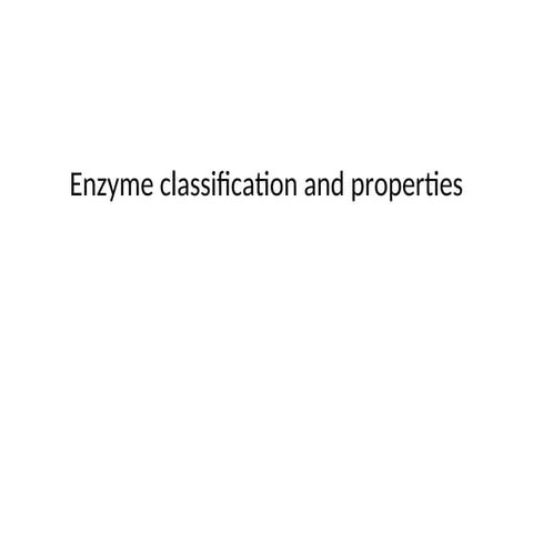 Comprehensive Overview of Enzyme Classification, Properties, and ...