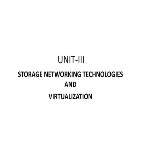 UNIT-III STORAGE Networking Technologies .PPT