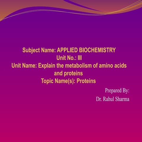 Unit- III Protein.pptx Explain the metabolism of amino acids and proteins | PPT