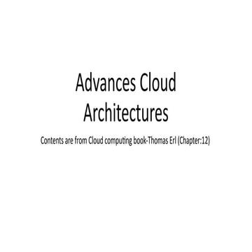 Cloud computing unit 4 This includes all advanced architecture in ...