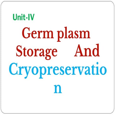 Unit-IV Germplasm Storage and Cryopreservation.pptx | Biological ...