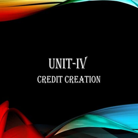 Introduction concepts of Credit creation Unit-IV PPT.pptx
