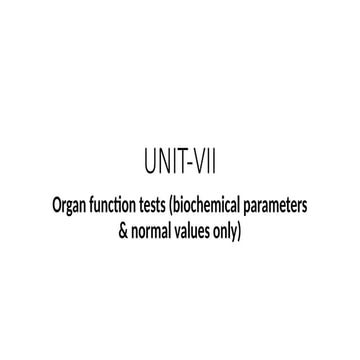 UNIT-VII-ORGAN FUNCTION TEST biochemistry .pptx