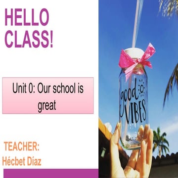 UNIT 0 OUR SCHOOL IS GREAT. ENGLISH CLASS | PPTX