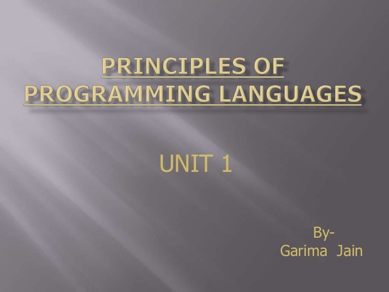 Unit1 principle of programming language Unit1 principle of programming language