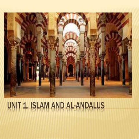 Unit 1. islam and al andalus | PPTX | Islam | Religion & Spirituality