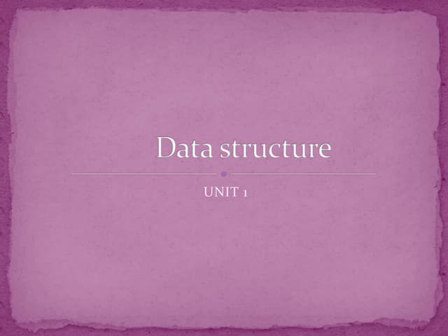 Data Structures And Algorithms Unit 1 Ppt