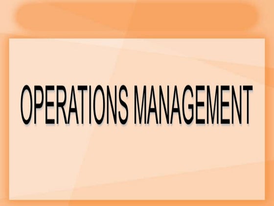 CHAPTER 1 - OPERATIONS MANAGEMENT FOR 1ST YEAR STUDENTS | PPTX