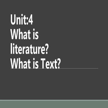WHAT IS LITERATURE AND WHAT IS A TEXT.pptx