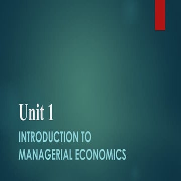 Unit Introduction to managerial economics pptx | PPT