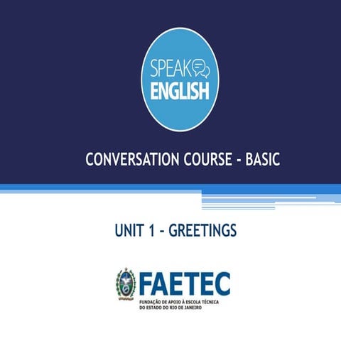 Unit 1 - conversation course - greetings | PPTX