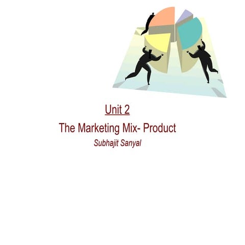 Unit1 marketing mix product | PPT