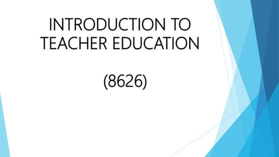 INTRODUCTION TO TEACHER EDUCATION | PPTX | Secondary Education | Education