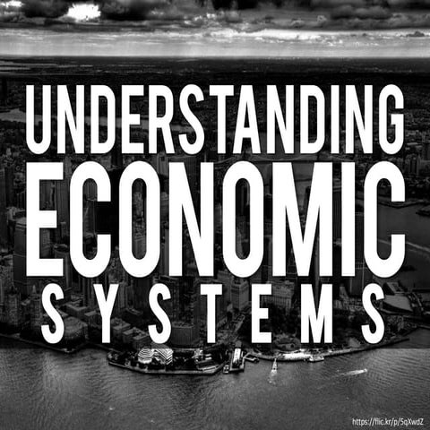 Understanding Economic Systems: Types of Economic Systems | PDF