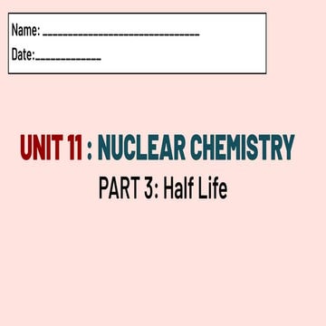 _UNIT 11_ Nuclear Chemistry Part 3 Guided Notes.pdf