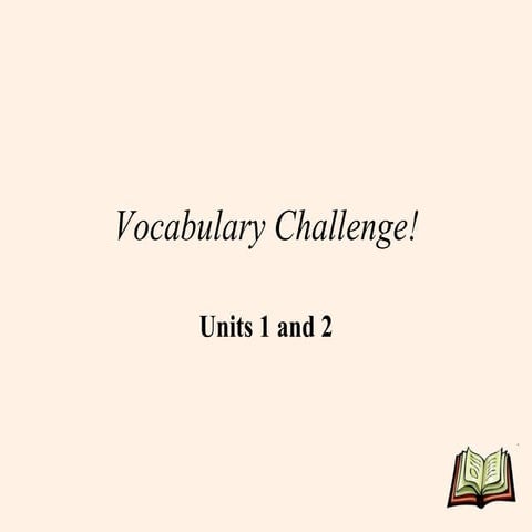 Unit 1 and 2 Vocabulary Challenge | PPT