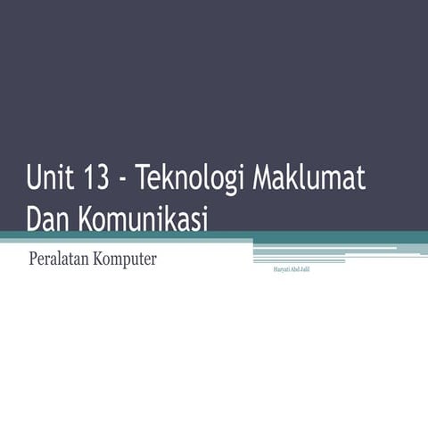 Unit 13 teknologi maklumat dan komunikasi (i) | PPTX