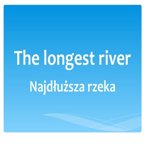 Unit 15 the longest river | PPT