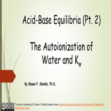 Chem 2 - Acid-Base Equilibria II - The Auto-Ionization of Water | PPTX