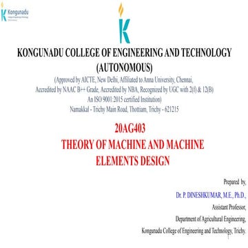 THEORY OF MACHINE AND MACHINE ELEMENTS DESIGN UNIT 1 BASICS OF ...