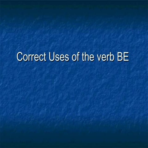 Unit 1 correct uses of the verb to be | PPT
