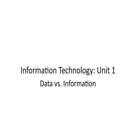 Data vs information technology Unit 1 (Data vs. Information).pptx