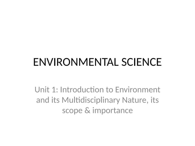 Definition, scope and Importance of environment science | PPTX