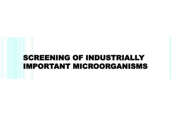 Screening of industrial microorganisms | PPT