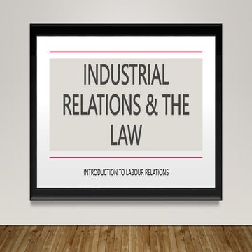 UNIT 1 INTODUCTION TO INDUSTRIAL RELATIONS.pptx