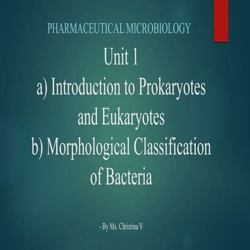 UNIT 1 Introduction to Prokaryotes, Eukaryotes, Morphological ...