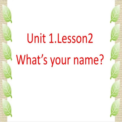 Unit1 lesson2 what's your name | PPTX