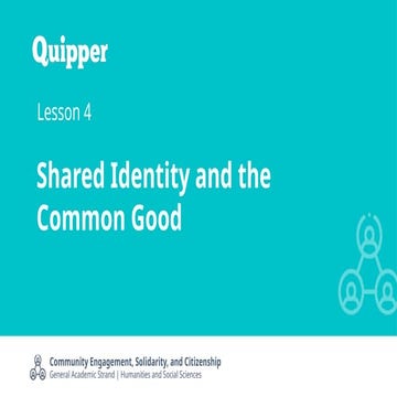 UNIT 1 Lesson 4 - Shared Identity and the Common Good.pptx