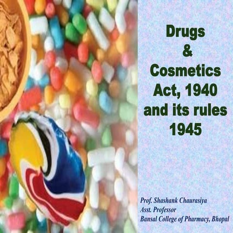 Drug & Cosmetics Act 1945, P'Jurisprudence Unit 1 part 3 | PPTX