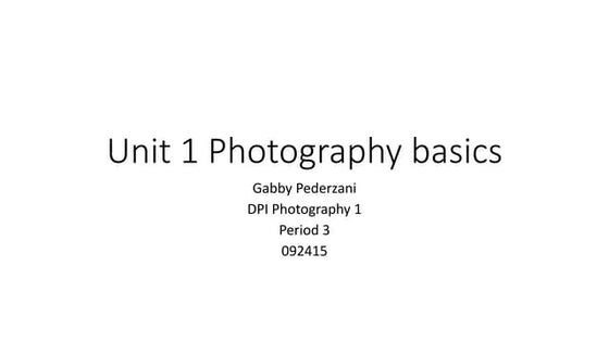 Unit 1 photography basics | PPT