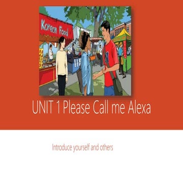 Unit 1 Please Call me Alexa | PPTX