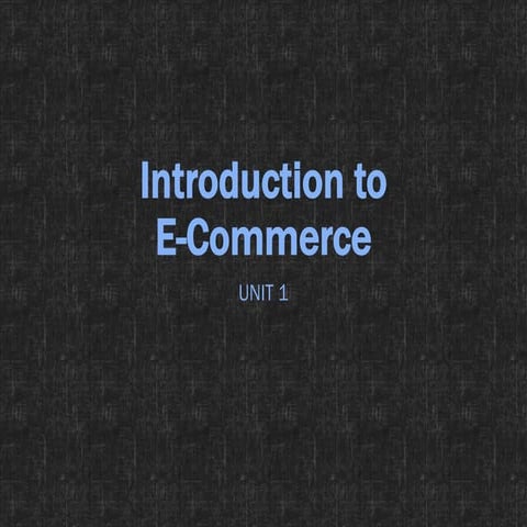 Unit 1 Introduction to E-Commerce -Basic Concepts | PDF