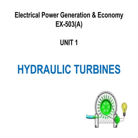 Hydro electric power generation EX-503(A )UNIT 1 TurbinesEX-503(A).pptx