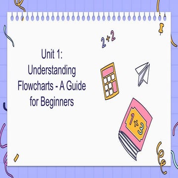Unit 1 Understanding Flowcharts-A Guide for Beginners.pptx