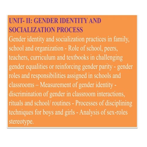 Unit2-GENDER IDENTITY AND SOCIALIZATION PROCESS -Notes.pptx