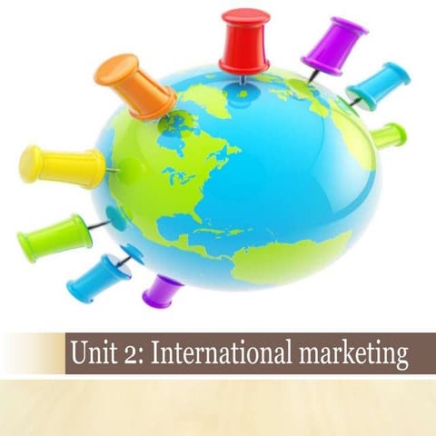 Unit 2 international marketing | PPTX
