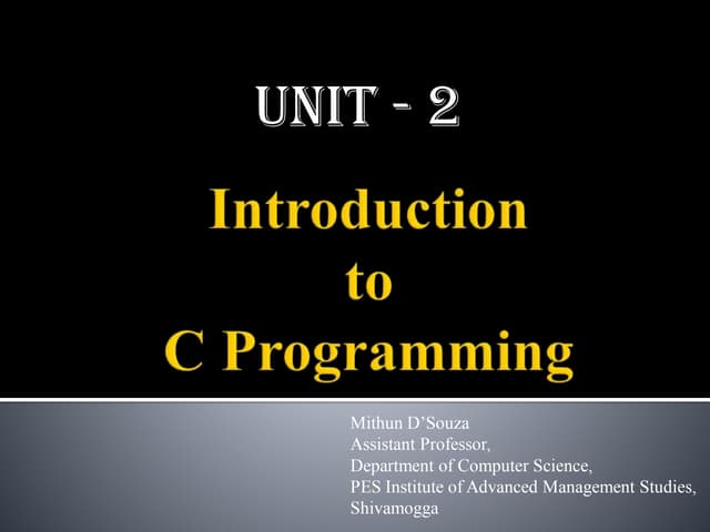 Unit 2 Introduction To C Programming Ppt
