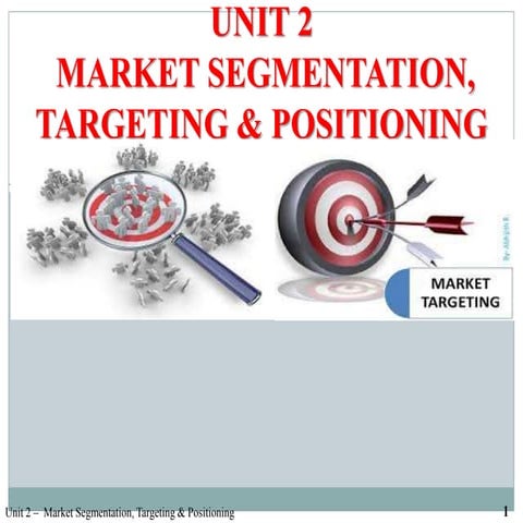 Unit 2 segmentation, targeting & positioning | PPT
